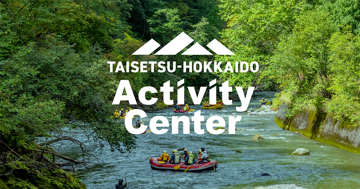 TAISETSU HOKKAIDO ACTIVITY CENTER